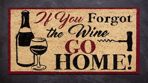 If You Forgot The Wine Go Home Decorative Door Mat