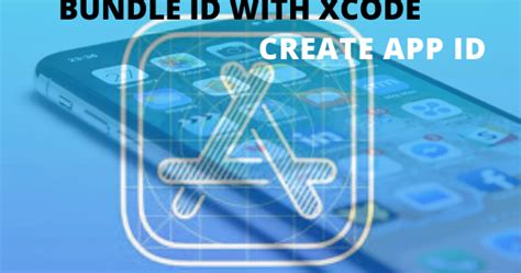 How To Create An App Id And Bundle Identifier For Your Ios App In Xcode