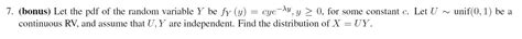 Solved Unif0 1 Be A 7 Bonus Let The Pdf Of The Random