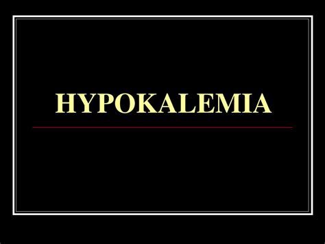 Ppt Hypokalemia Powerpoint Presentation Free Download Id 4355252