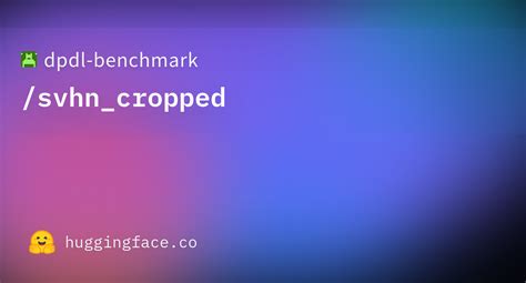 Dpdl Benchmarksvhncropped · Datasets At Hugging Face