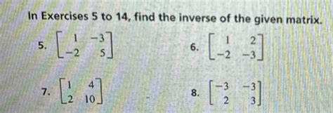 Solved In Exercises To Find The Inverse Of The Given Chegg Com