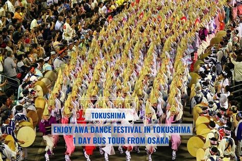 Enjoy Awa Dance Festival In Tokushima 1 Day Bus Tour From Osaka