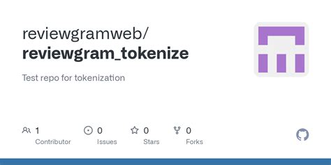 Github Reviewgramwebreviewgramtokenize Test Repo For Tokenization