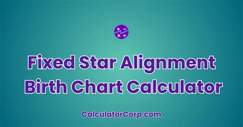Fixed Star Alignment With A Birth Chart Calculator