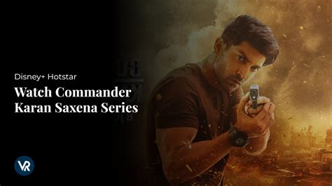watch commander karan saxena series in canada on hotstar