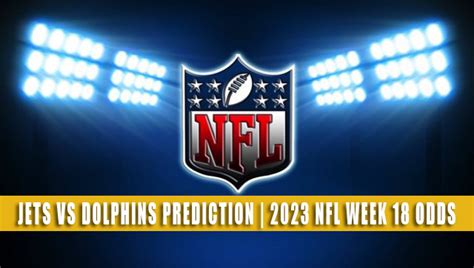 Jets Vs Dolphins Predictions Picks Odds Week 18 2023