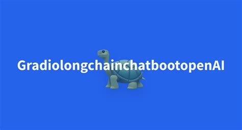 GradiolongchainchatbootopenAI A Hugging Face Space By Rohith