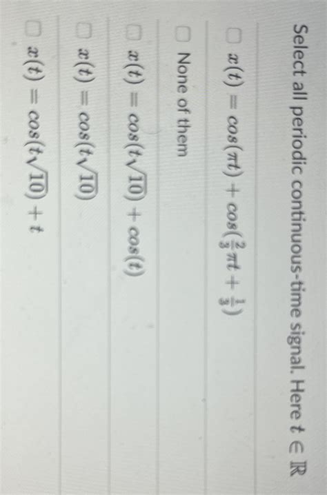 Solved Select All Periodic Continuous Time Signal Here