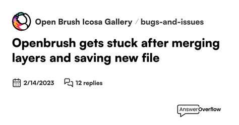 Openbrush Gets Stuck After Merging Layers And Saving New File Open Brush Open Blocks Icosa