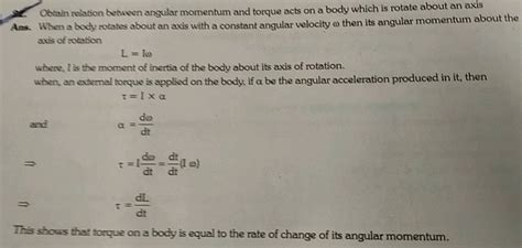 Obtain Relation Between Angular Momentum And Torque Acts On A Body Which