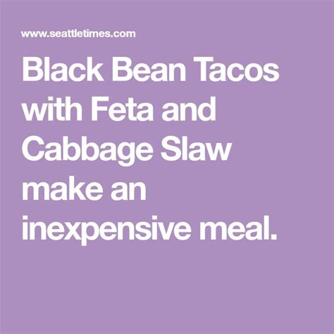 Black Bean Tacos With Feta And Cabbage Slaw Make An Inexpensive Meal