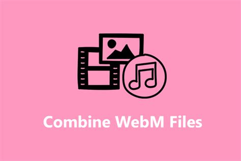 How To Combine Webm Files And Audio On Windowsmaconline