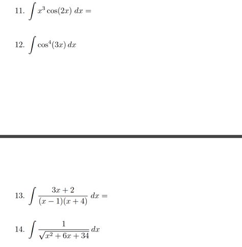 Solved 11 Integrate X 3 Cos 2x Dx 12 Integrate Cos 4 Chegg