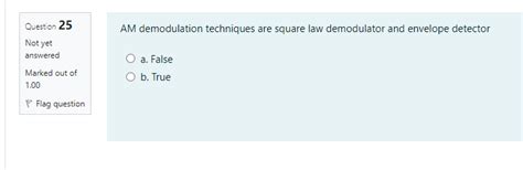Solved Question 25 Am Demodulation Techniques Are Square Law