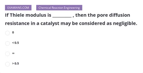 If Thiele Modulus Is Then The Pore Diffusion Resistance In