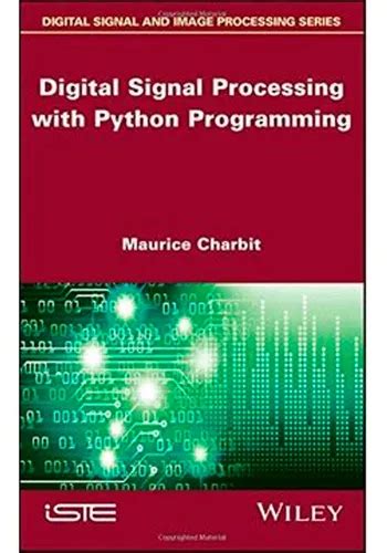 Digital Signal Processing Dsp With Python Programming De Maurice