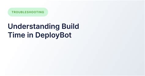 Understanding Build Time In Deploybot — Deploybot Help Center