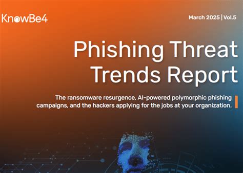 Knowbe4 Report Highlights Latest Phishing Threats Australian Cyber