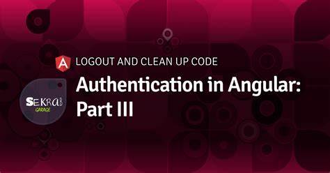 Authentication In Angular Part Iii Sekrab Garage