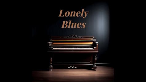 Lonely Blues Youtube