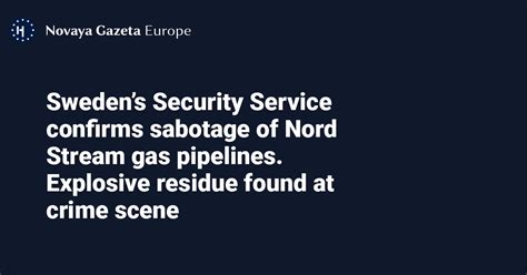 Swedens Security Service Confirms Sabotage Of Nord Stream Gas