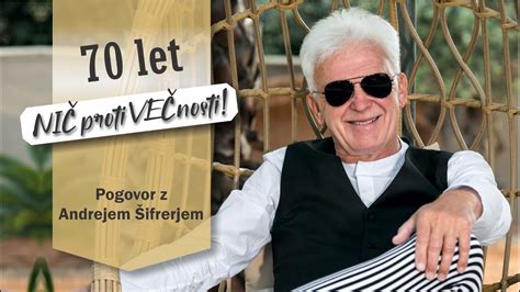 Andrej Šifrer 70 Let Nič Proti Večnosti Pogovor In Dokumentarni Film Youtube