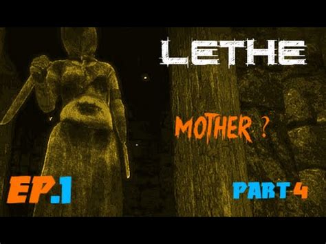 Lethe Ep Part Mother Fahhhhh Ker Youtube