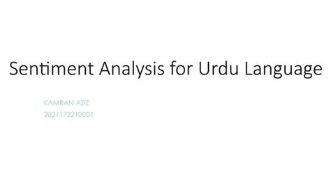 Sentiment Analysis For Urdu Language Pptx