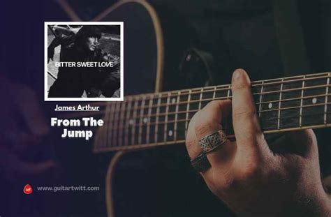 James Arthur From The Jump Chords Guitartwitt