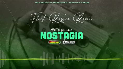 Flashbackreggaeremix Sequencia Nostaugica PancadÃo Transa Som