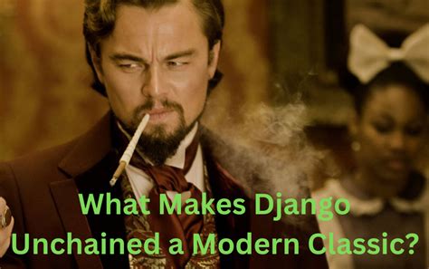 What Makes Django Unchained A Modern Classic