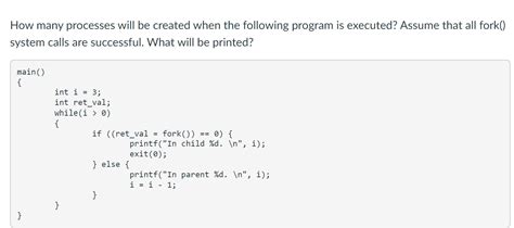 Solved How Many Processes Will Be Created When The Following