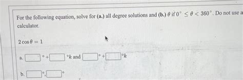 Solved For The Following Equation Solve For A All Degree Chegg