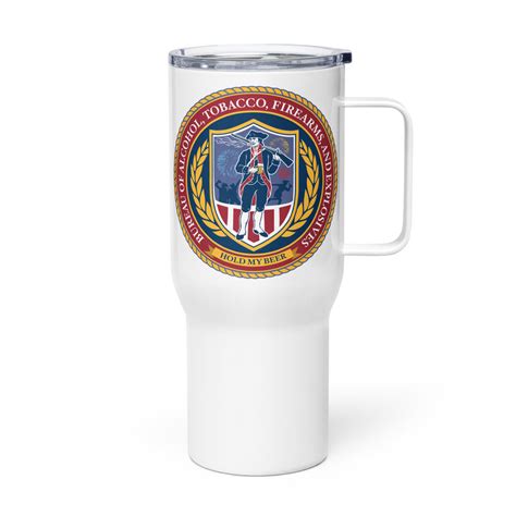 Alcohol Tobacco And Firearms And Explosive Parody Travel Mug With A Ha