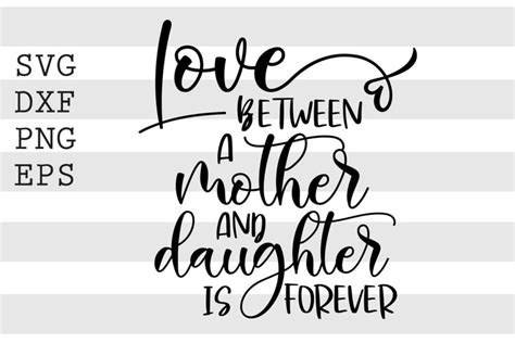 Love Between A Mother And Daughter Is Forever Svg