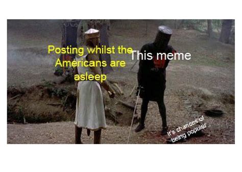 We Are Expanding Our Horizons Monty Python Memes Are On More