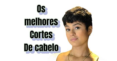 Os Melhores Cortes De Cabelo Blog