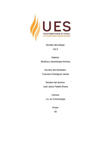 Act 2 Bioética y deontología forense Etica Nombre del trabajo Act