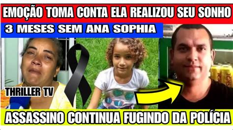 Caso Ana Sophia 3 Meses Sem A Menina Que Desapareceu Em Bananeiras E O