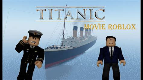 Titanic Movie In Roblox Youtube