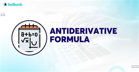 Antiderivative Formula Antiderivatives And Its Rules Examples