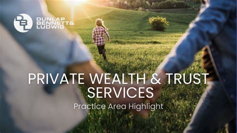 Private Wealth And Trust Services At Dunlap Bennett And Ludwig Youtube