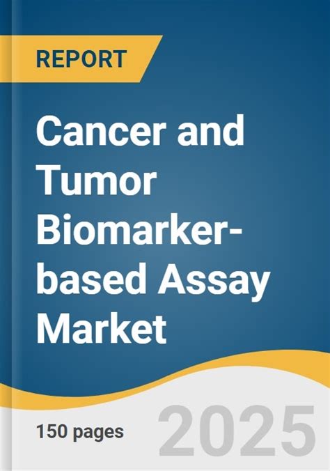 Cancer And Tumor Biomarker Based Assay Market Forecast To 2033