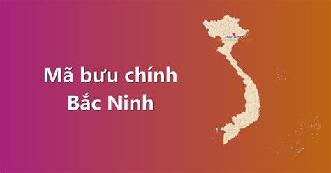 Mã Bưu Chính Tỉnh Bắc Ninh Zip Code Từng Huyện Thị Mới Nhất 2025