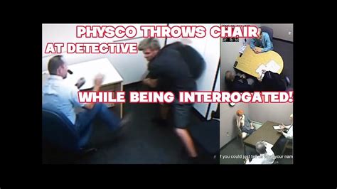 Psycho Throws Chair At Detective Mid Interrogation