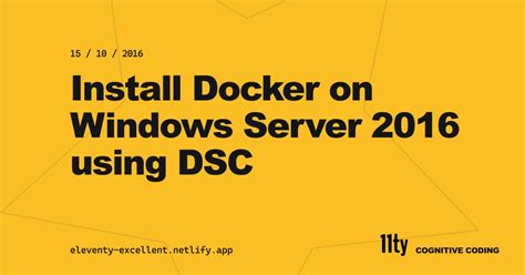 Install Docker On Windows Server 2016 Using Dsc