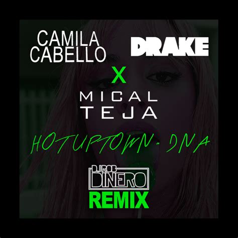 Camila Cabello And Drake X Michal Teja Hot Uptown X Dnadj Rob Dinero