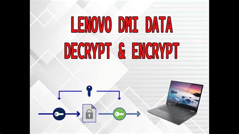 lenovo dmi data decrypt and encrypt youtube