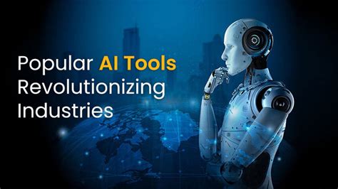 Popular Ai Tools Revolutionizing Industries